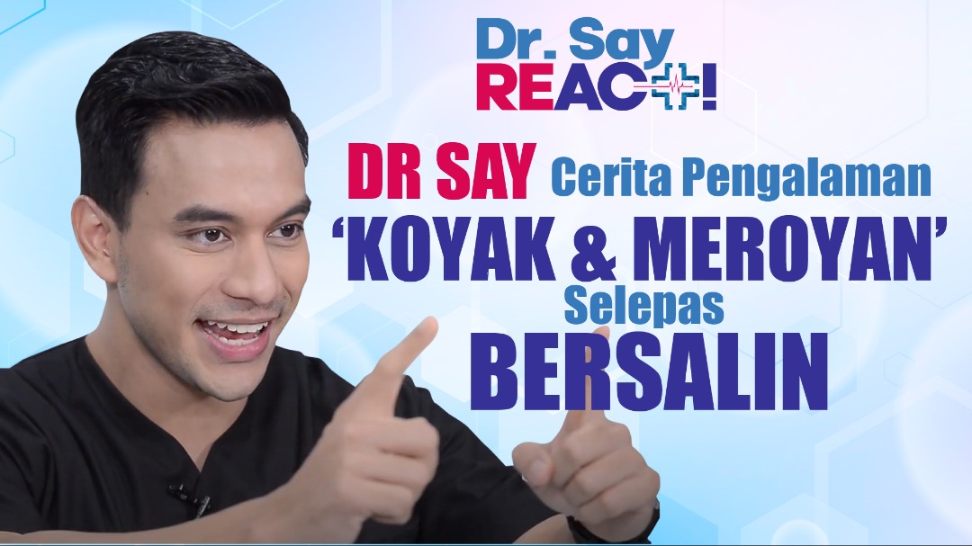 Dr Say Cerita Pengalaman “Koyak” & “Meroyan” Selepas Bersalin | Dr Say ...