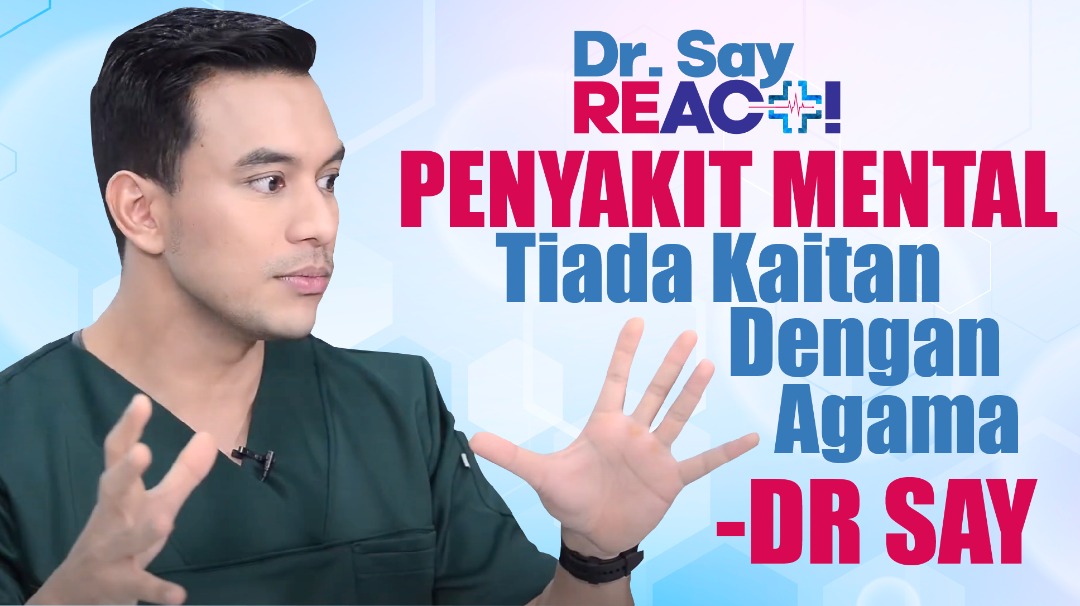 “Penyakit Mental Tiada Kaitan Dengan Agama” - Dr Say| Dr Say React!