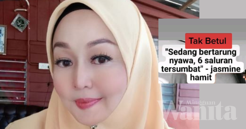 Jasmin Terkejut Dakwaan Dirinya Sedang Bertarung Nyawa “Alhamdulillah ...