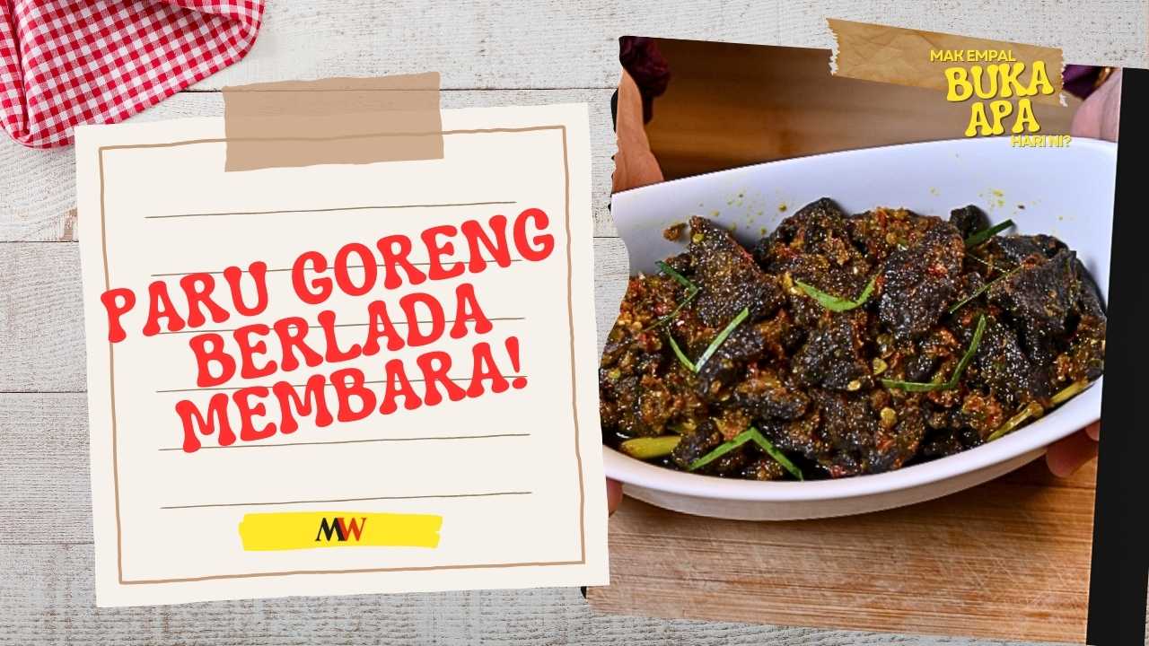 Mak Empal Buka Apa Hari Ini? - PARU GORENG BERLADA MEMBARA! - Mingguan ...